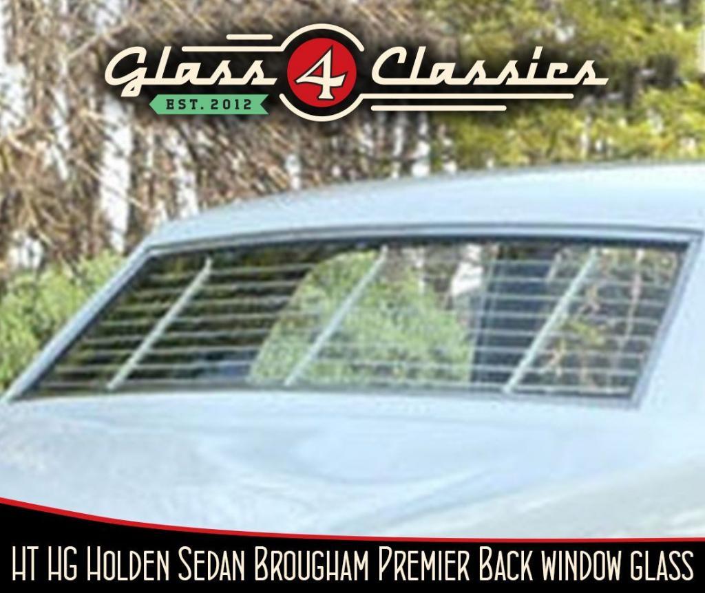 HK HT HG Holden Sedan Brougham Premier | Back Window | New Glass